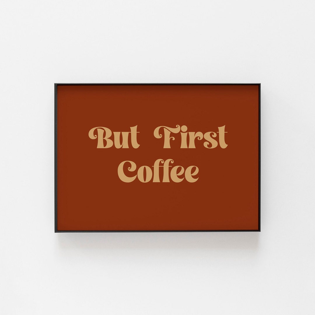 Coffee Poster but First Coffee Gifts for Coffee Lovers - Etsy