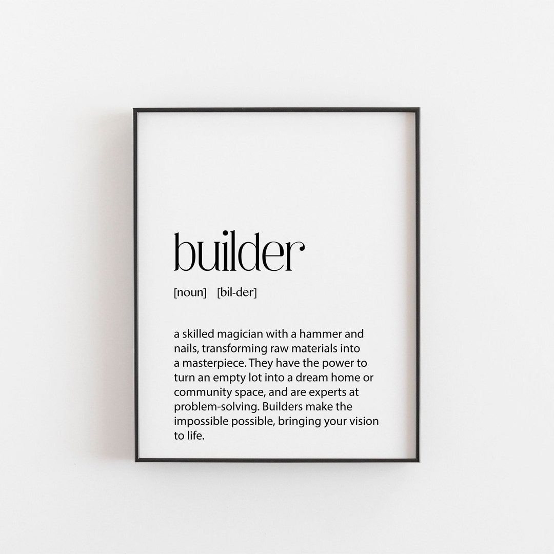 Builder Definition Art Print - Inspiring Construction Themed Wall Decor ...