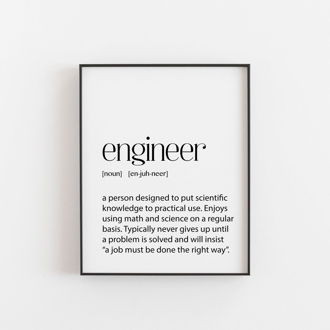 Engineer Print, Definition Wall Art, Perfect for Dad or Brother or a ...