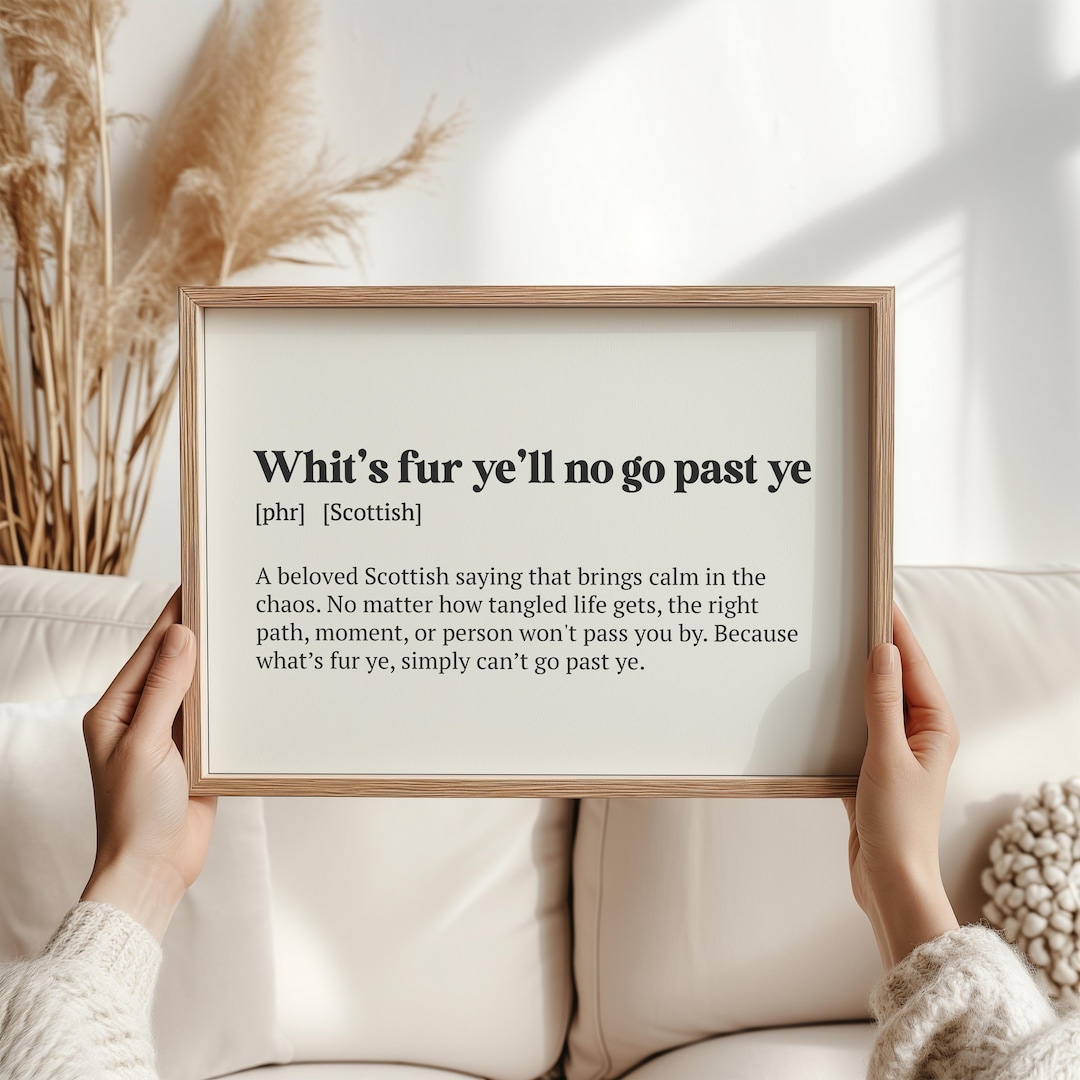 Whit's Fur Ye'll No Go Past Ye Print - Scottish Proverb Art, Celtic ...