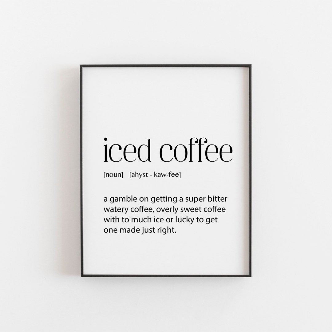 Coffee Poster, Iced Coffee Definition, Printable Wall Art, Digital ...