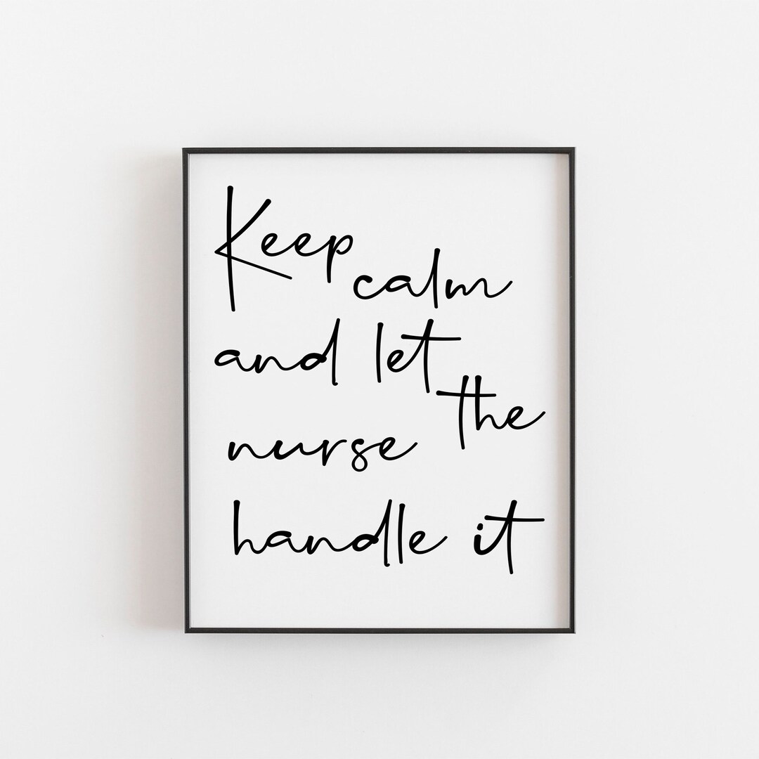 Keep Calm and Let the Nurse Handle It Print – Nurse Wall Art Poster ...
