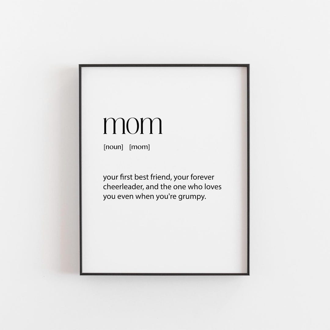 Mom Definition Print - First Best Friend Quote, Mother's Love Wall Art ...