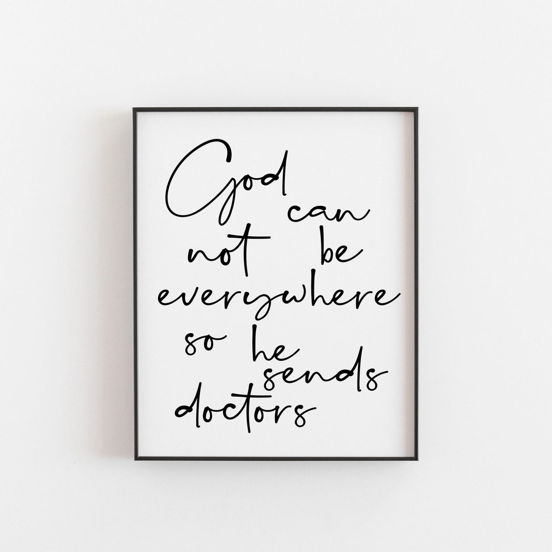 Doctor Gift - God Can Not Be Everywhere so He Sends Doctors - Doctor ...