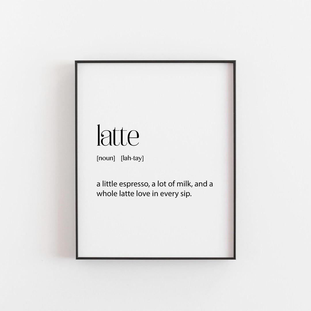 Latte Definition Print | Coffee Lover Wall Art | Fun Latte Sayings ...