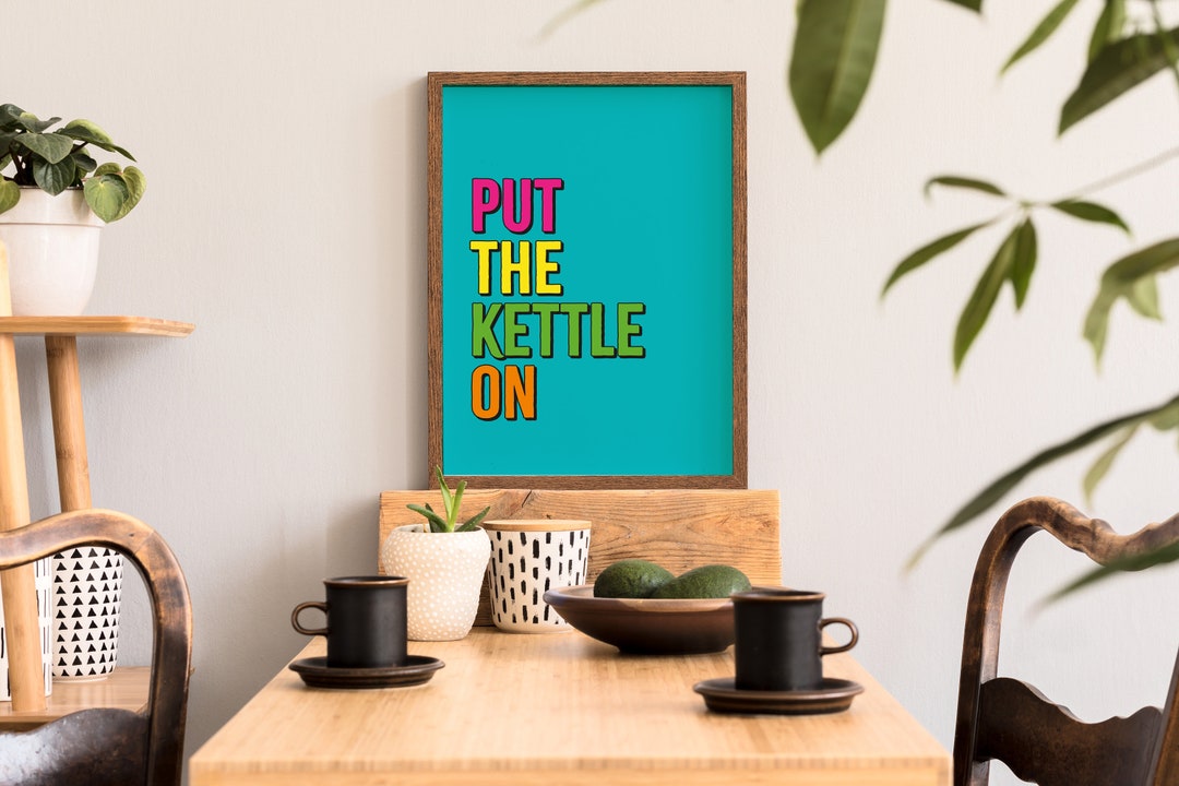 Put the Kettle on Print Typography Art Kitchen Print Coffee Poster Art ...