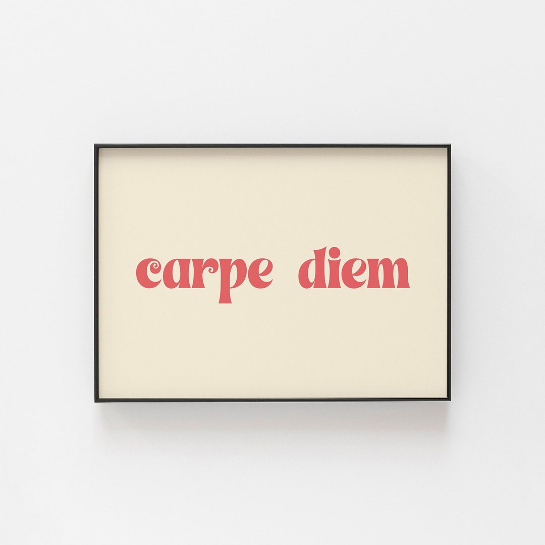 Latin Carpe Diem Poster, Life Affirming Poster, Wall Art for the Home ...