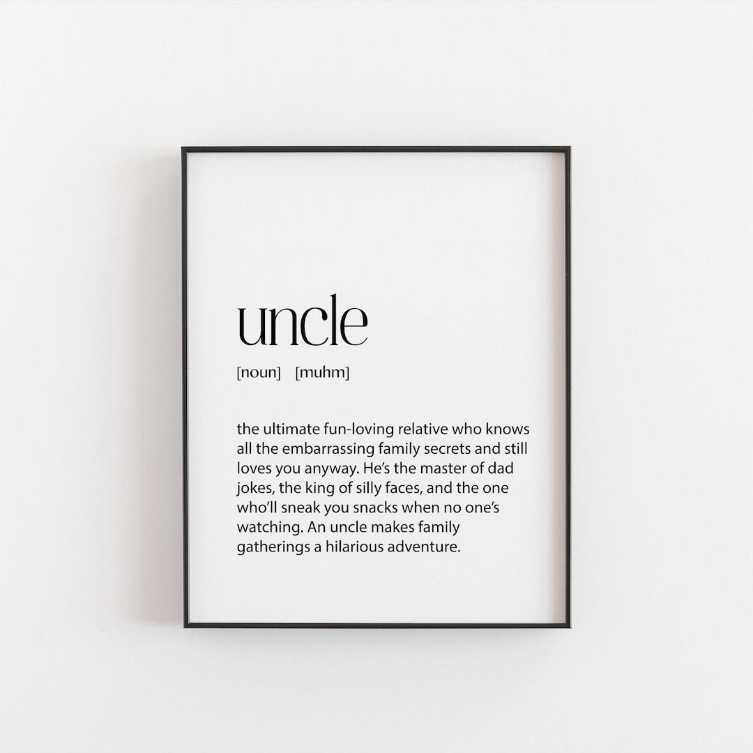 Uncle Definition Print - Fun-loving Relative Who Knows Your Secrets ...