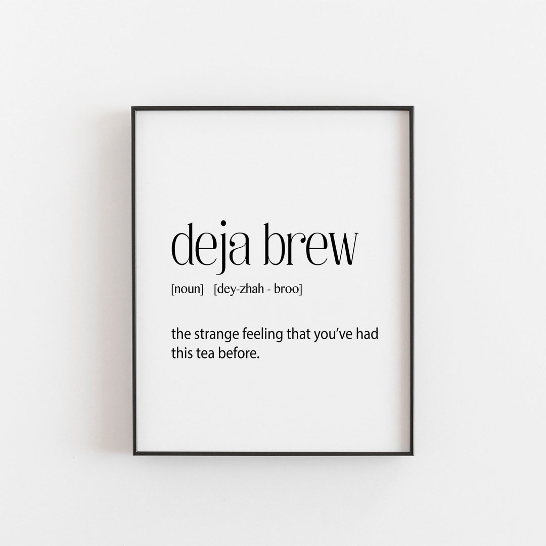 Tea Poster, Deja Brew Definition Print, Tea Sayings, Kitchen or Living ...
