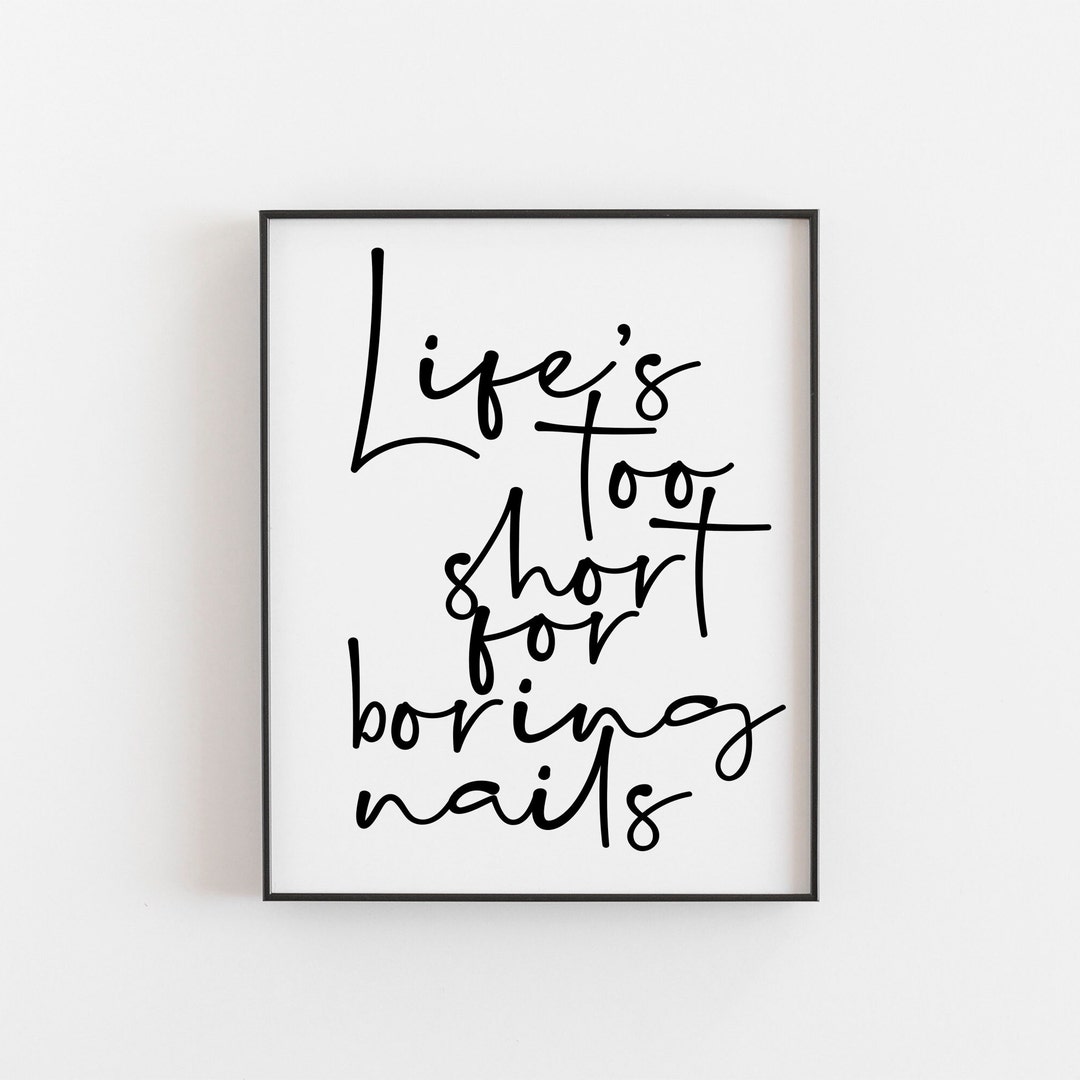 Life's Too Short for Boring Nails Wall Poster Print - Beauty Salon ...
