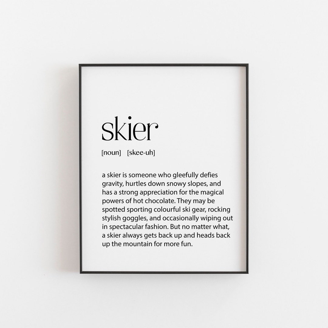 Definition of a Skier Art Print - Perfect Ski Decor for Enthusiasts ...