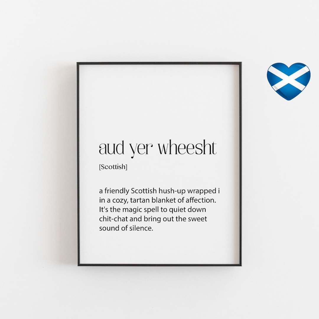 Scotland Art Prints, Aud Yer Wheesht, Definition Print, Scotland Art ...