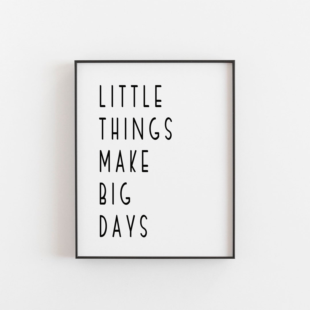 Positive Print, Little Things Make Big Days, Simple Fun Message to ...