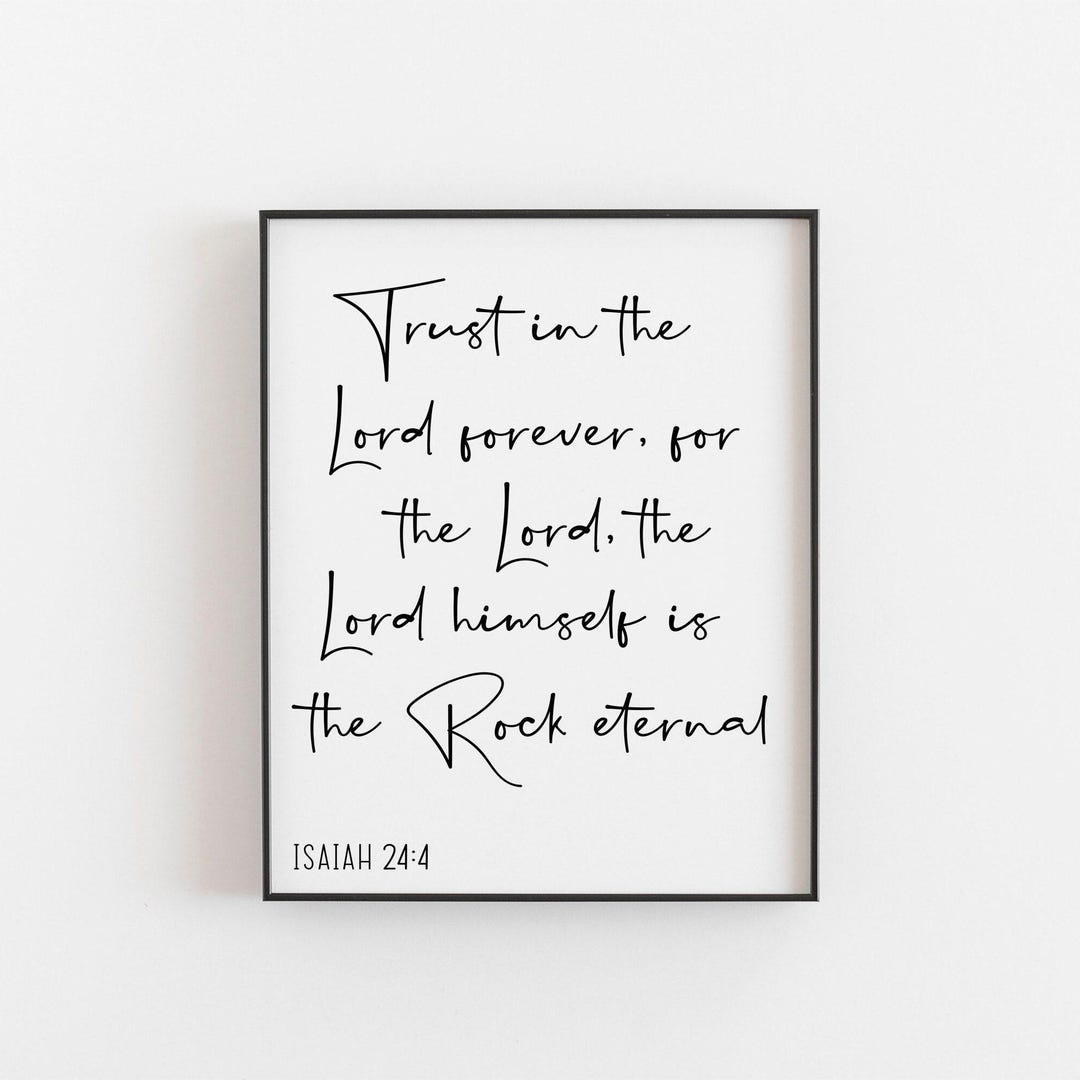 Inspirational Bible Verse Print, Isaiah 24:4, Trust the Lord Forever ...