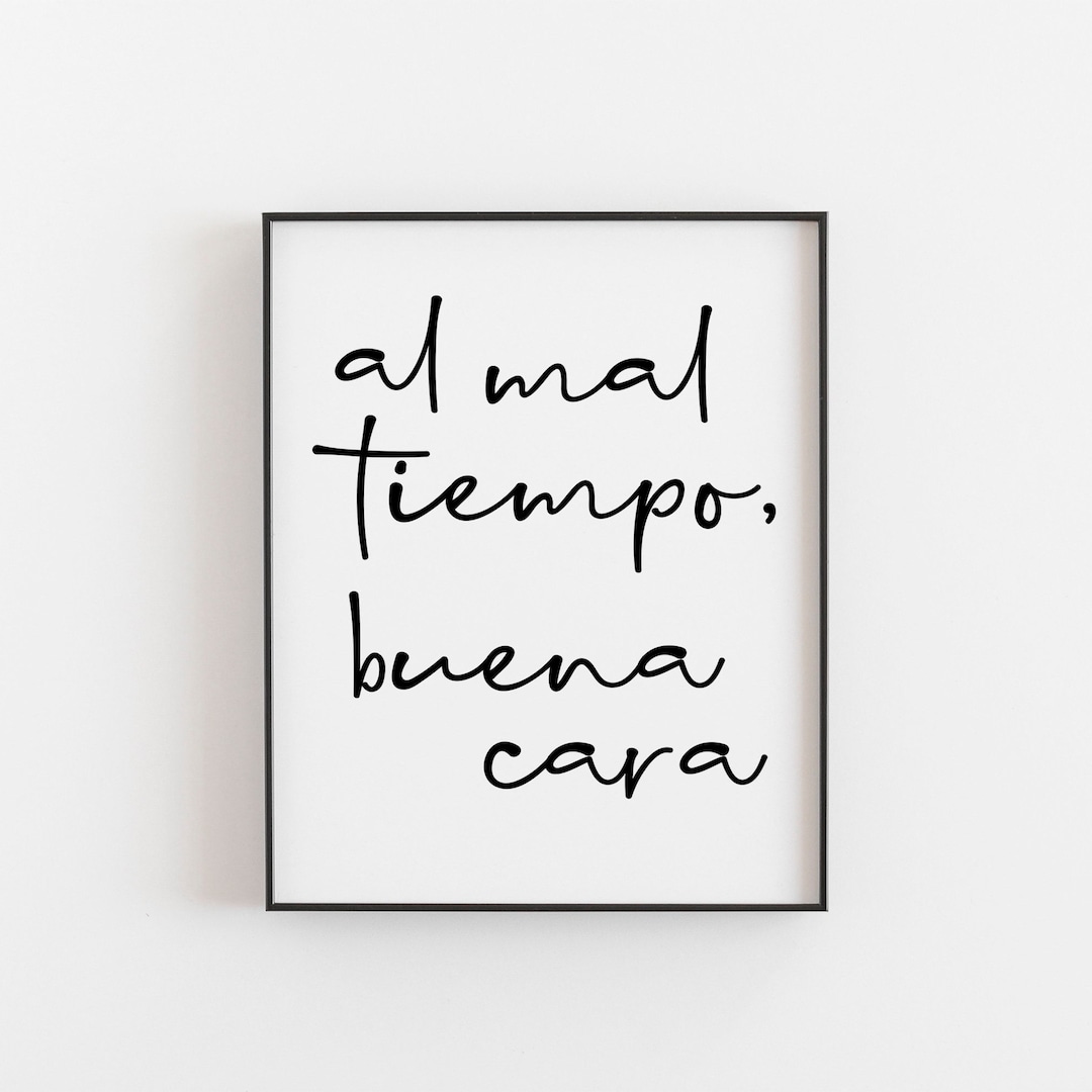 Al Mal Tiempo, Buena Cara, Spanish Art, When the Going Gets Rough, the ...