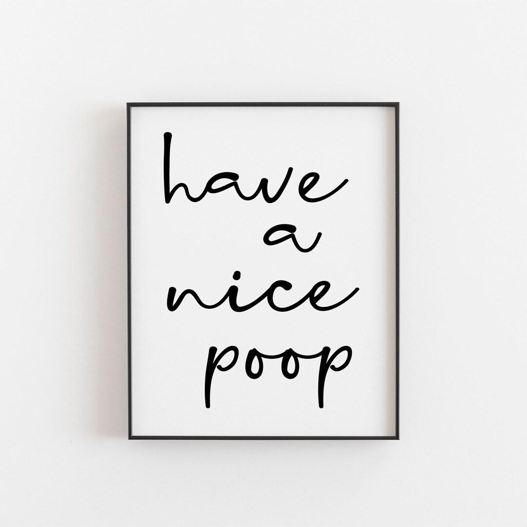 Have a Nice Poop Print, Humorous Wall Art for the Bathroom or Toilet ...