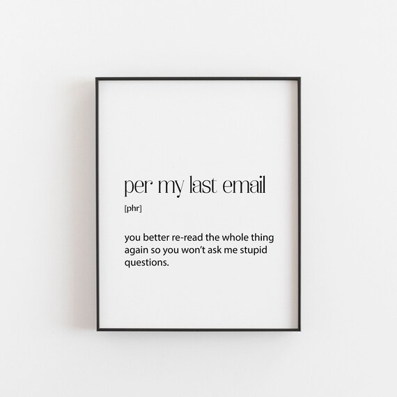 Per My Last Email Print / Funny Office Wall Decor / Home - Etsy