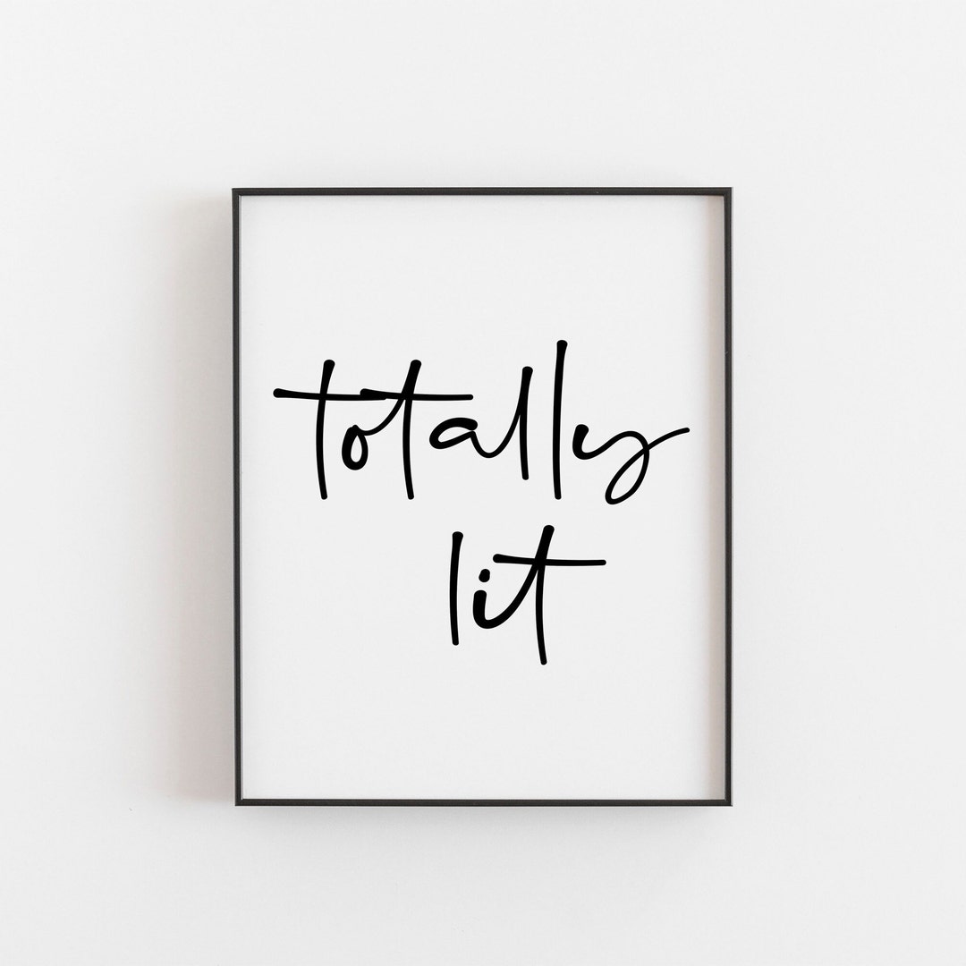 Totally Lit Print - Funny Slang Quote - Perfect Gift for Teens - Trendy ...