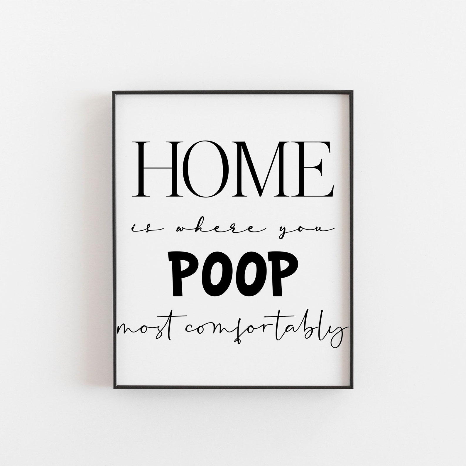 Home is Where You Poop Most Comfortably Toilet Print Toilet - Etsy UK