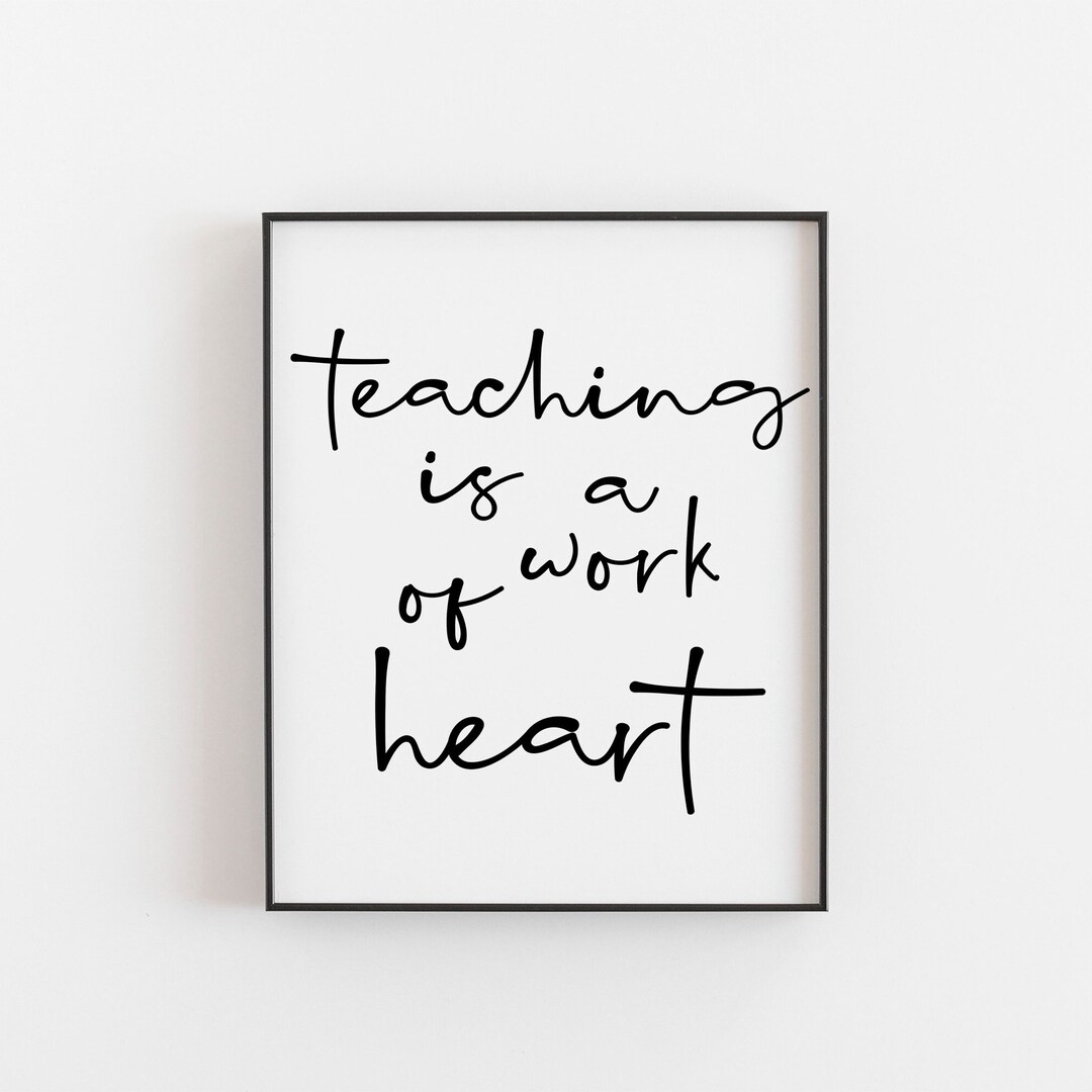 Teaching is a Work of Heart Print - Inspirational Teacher Gift ...