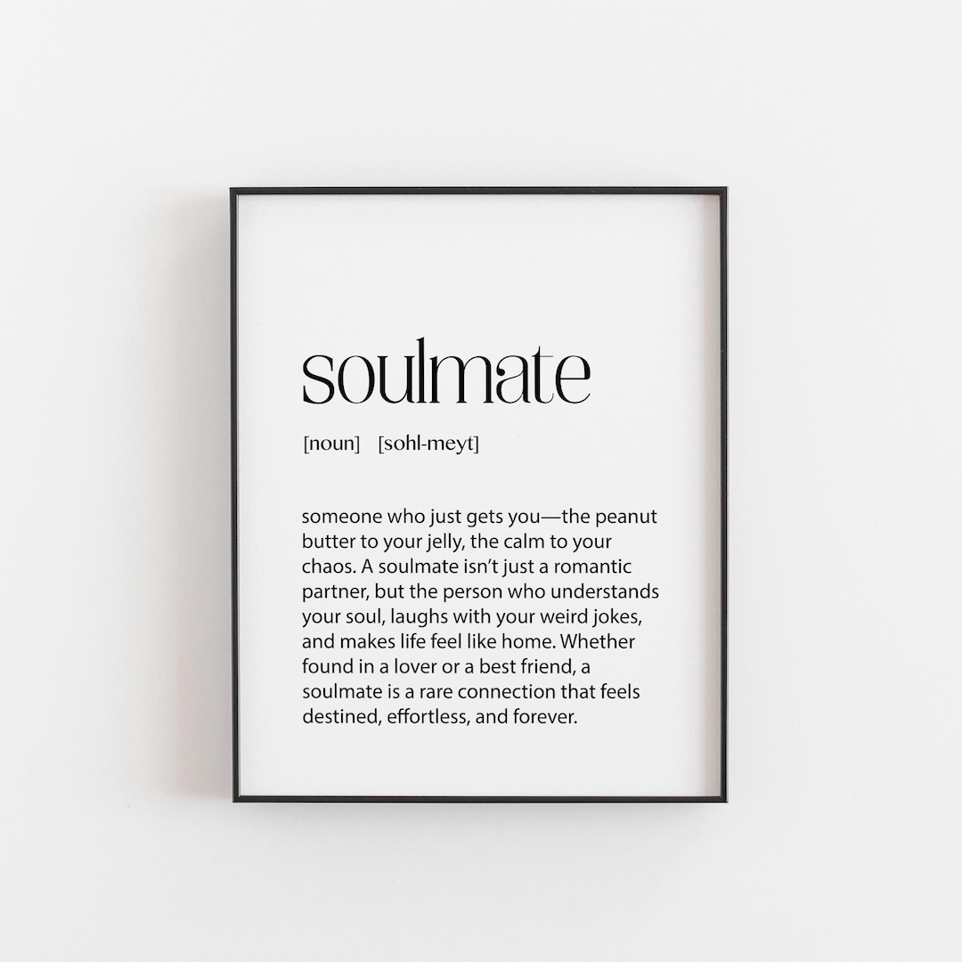 Soulmate Definition Print - Forever Person Quote, Romantic or Platonic ...