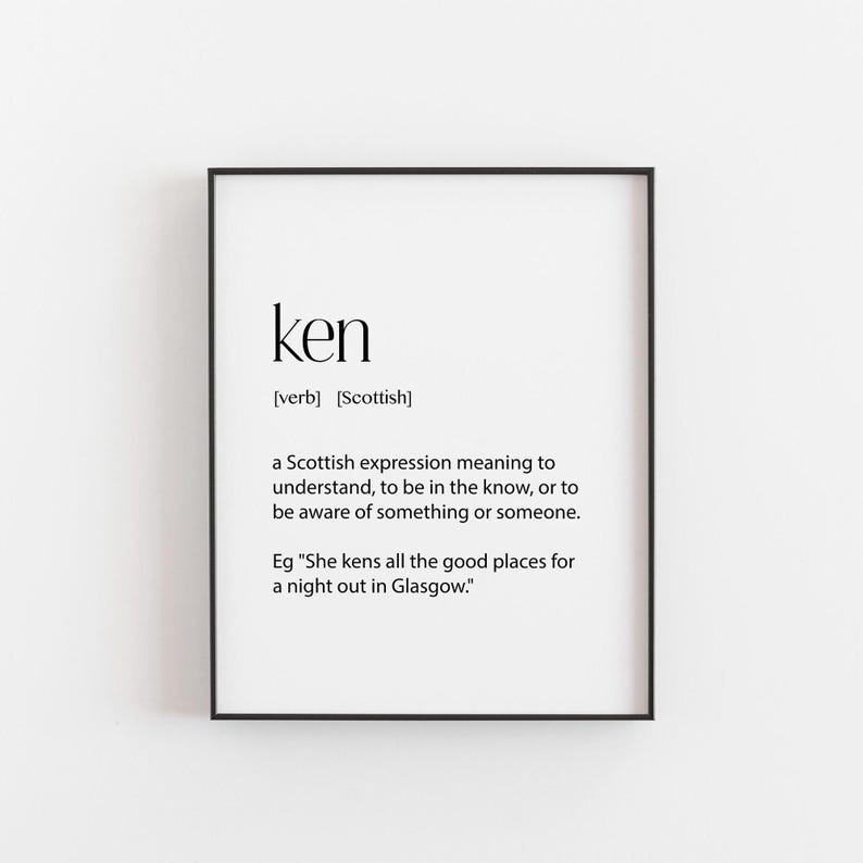 Ken Definition Print | Scottish Word Art | Meaning of Ken | Unique ...