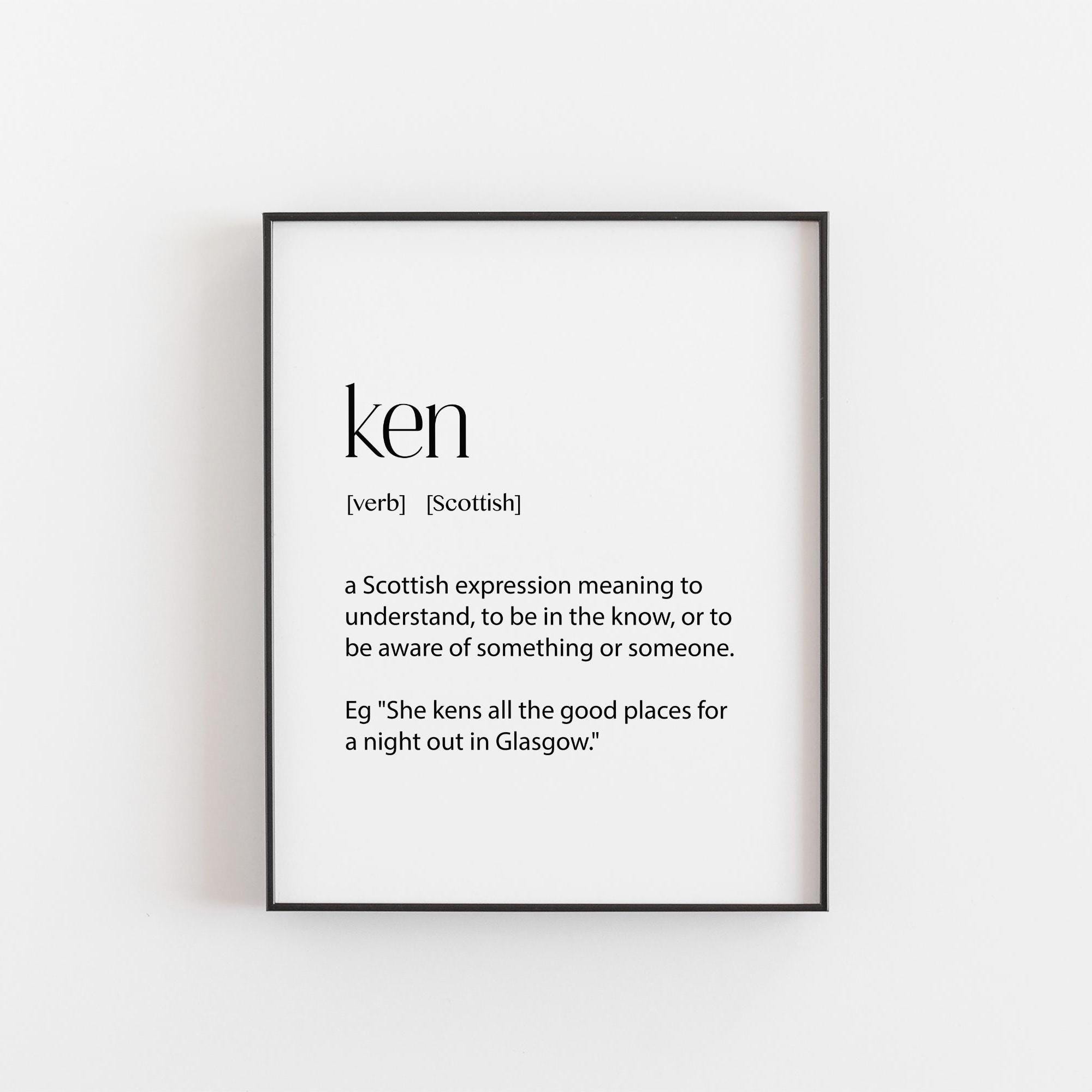 Ken Definition Print | Scottish Word Art | Meaning of Ken | Unique ...