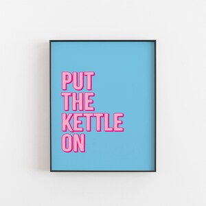 Put the Kettle on Print Typography Art Kitchen Print Coffee Poster Art ...