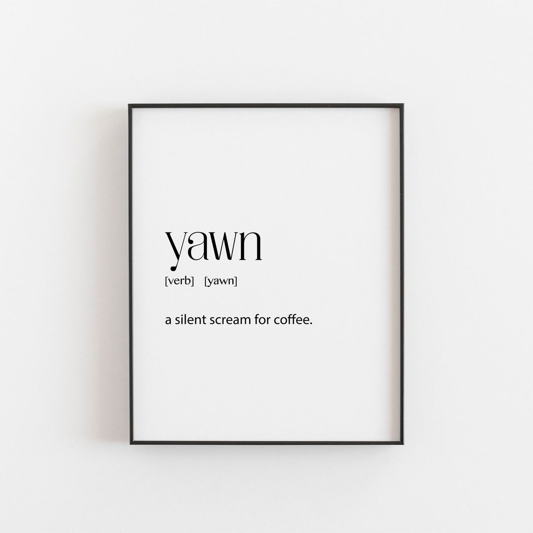 Yawn Definition Coffee Print - Funny Office Print for a Caffeine Boost ...