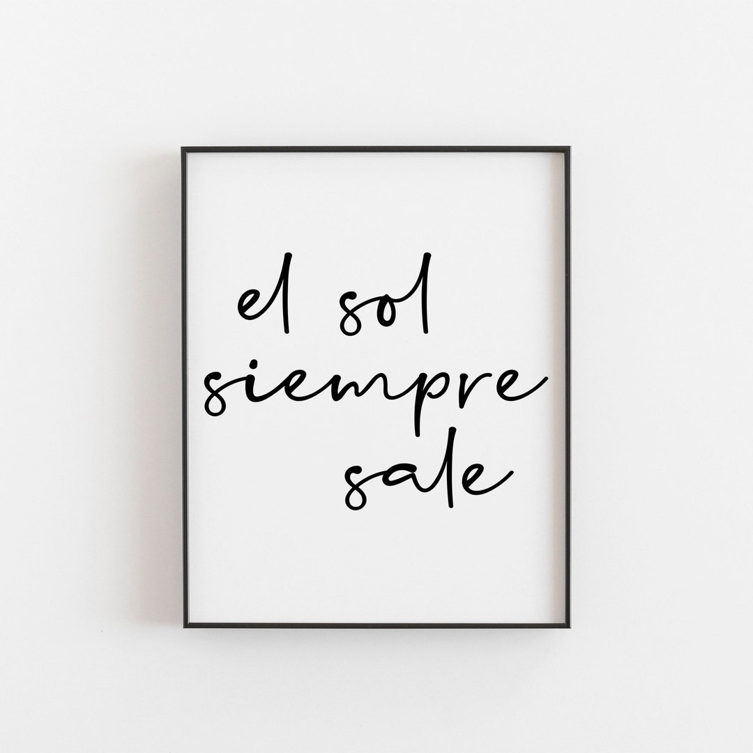 El Sol Siempre Sale Digital Download Spanish Print Spanish Quotes the ...