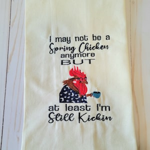 I May Not Be a Spring Chicken but at Least I'm Still Kickin, Farmhouse ...