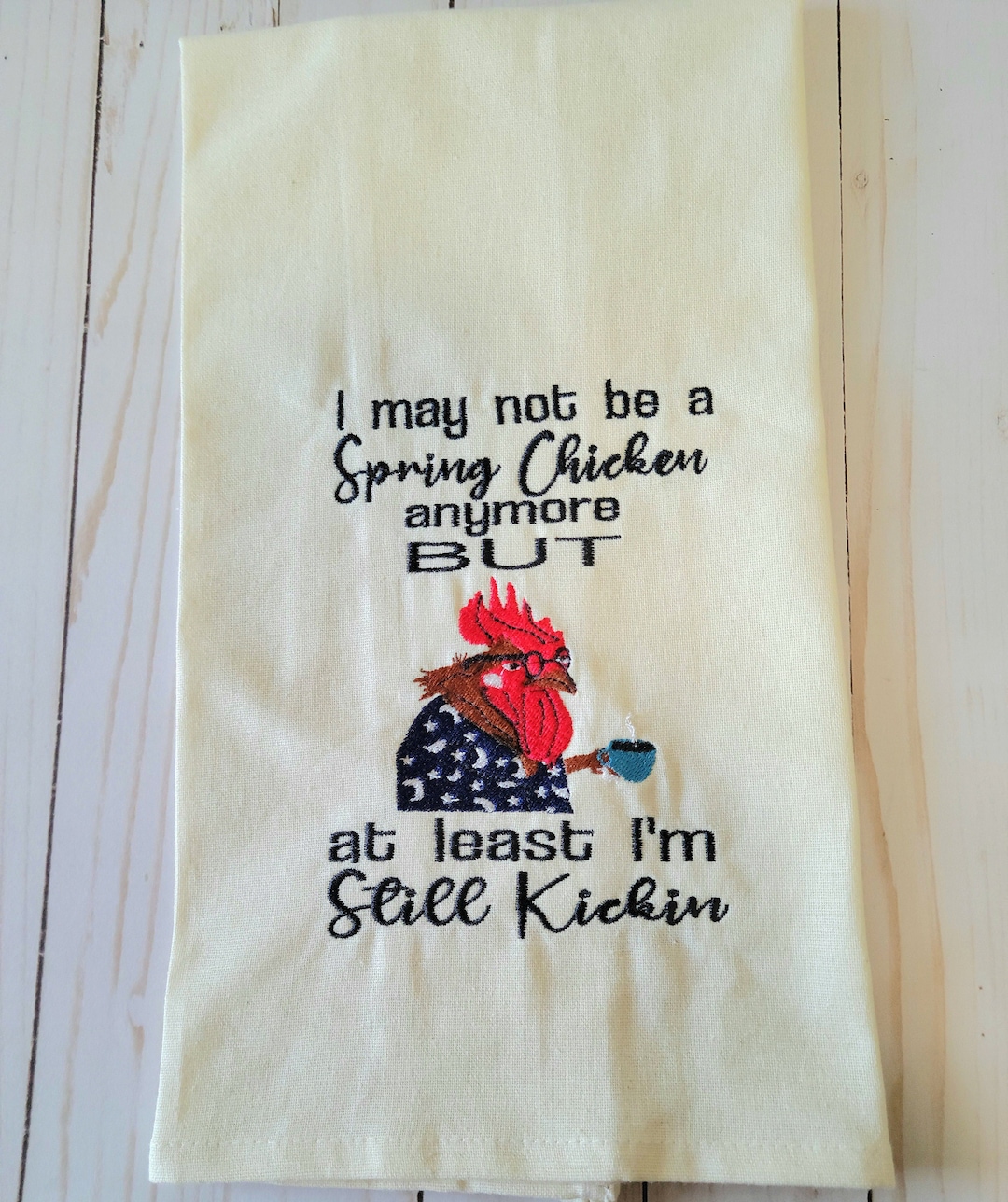 I May Not Be a Spring Chicken but at Least I'm Still Kickin, Farmhouse ...