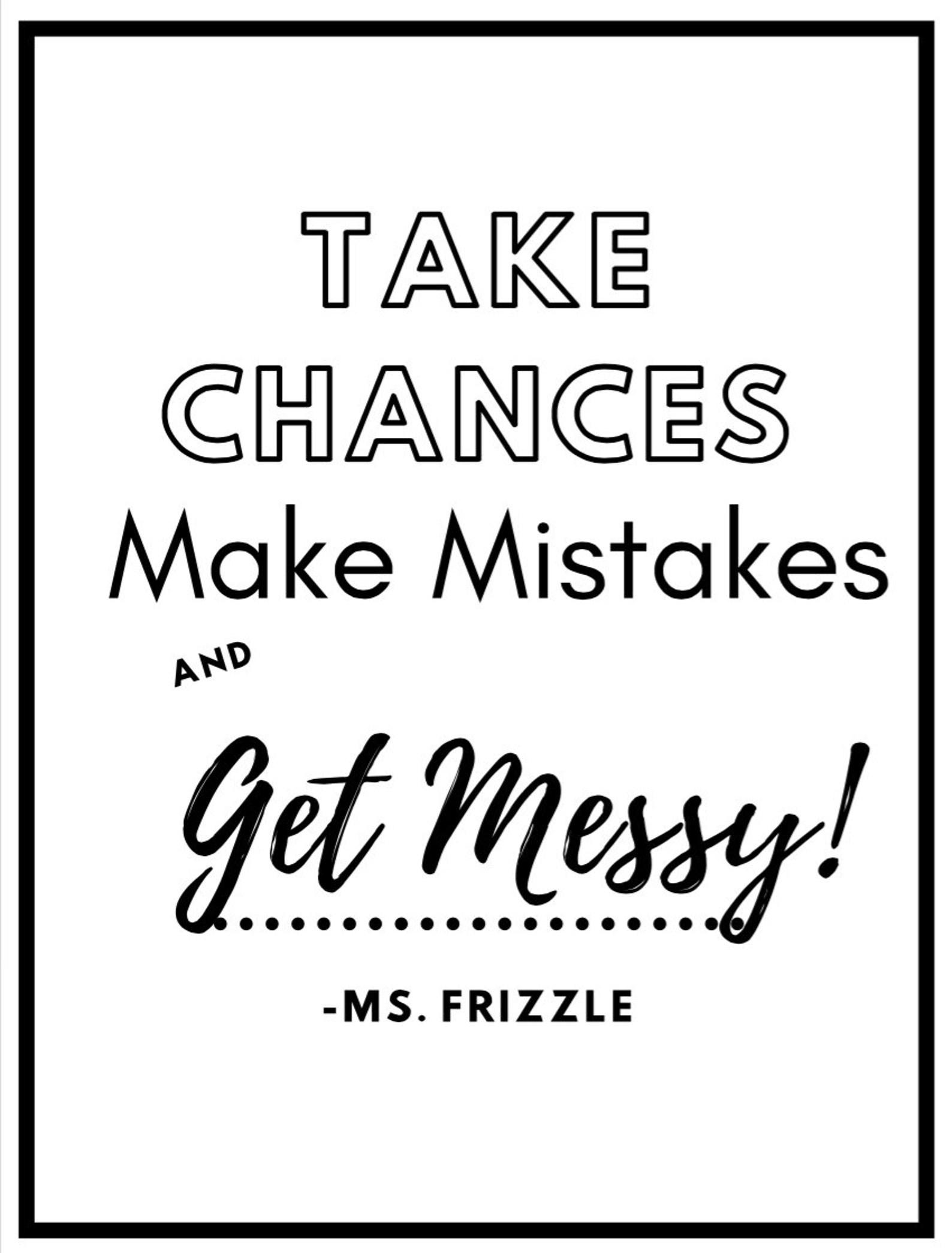 Take Chances, Make Mistakes, and Get Messy Quote - Etsy