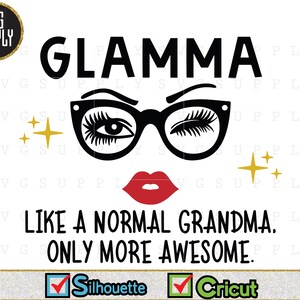 Glamma SVG Like a Normal Grandma Only More Awesome SVG Cut File Vinyl ...