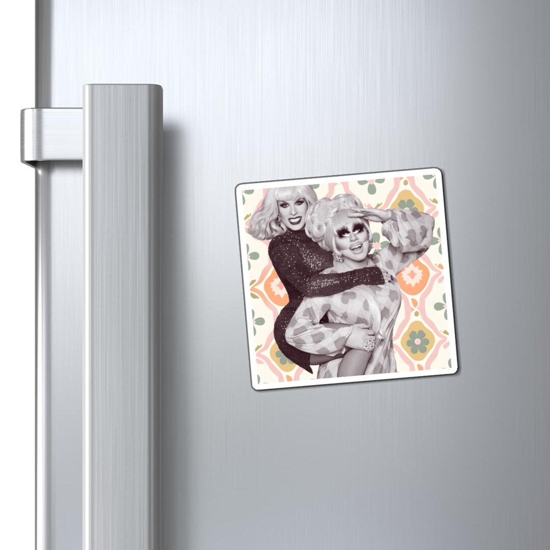 Trixie and Katya Magnet, Drag Queen Magnet, Fridge Magnet, Trixie ...