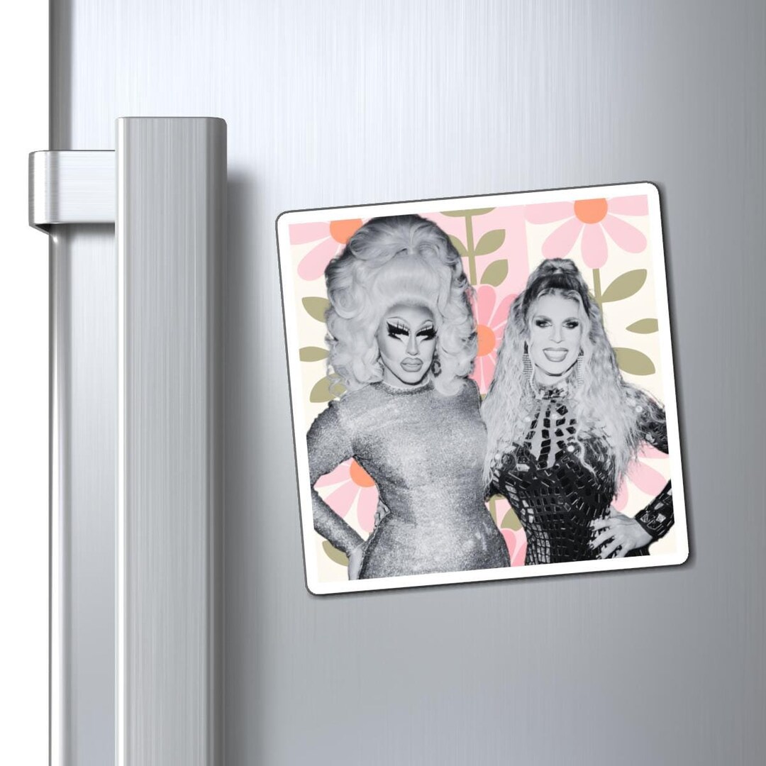 Trixie and Katya Magnet, Fun Fridge Decoration, Drag Queen Gift, Trixie ...