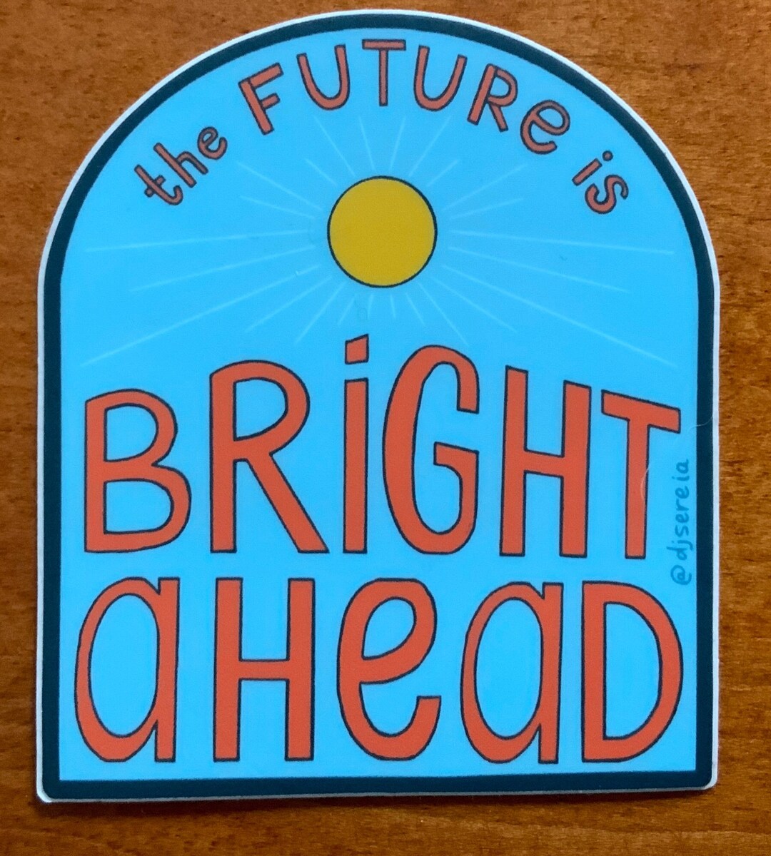 The Future is Bright Ahead Sticker - Etsy