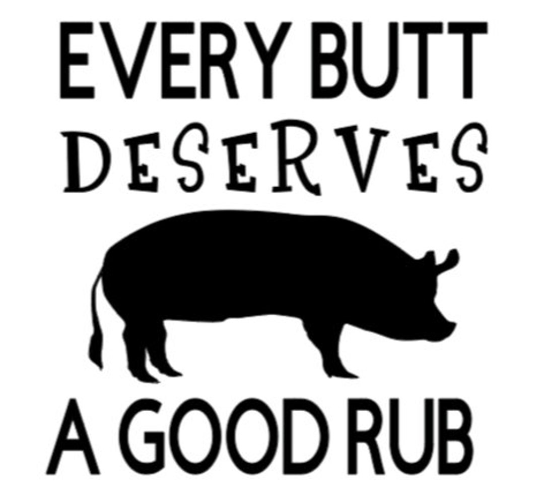 Every Butt Deserves a Good Rub PNG File - Etsy