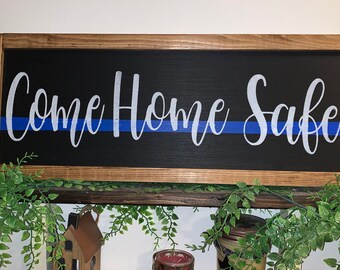 Come Home Safe Police Sign Thin Blue Line Sign Wedding Gift - Etsy