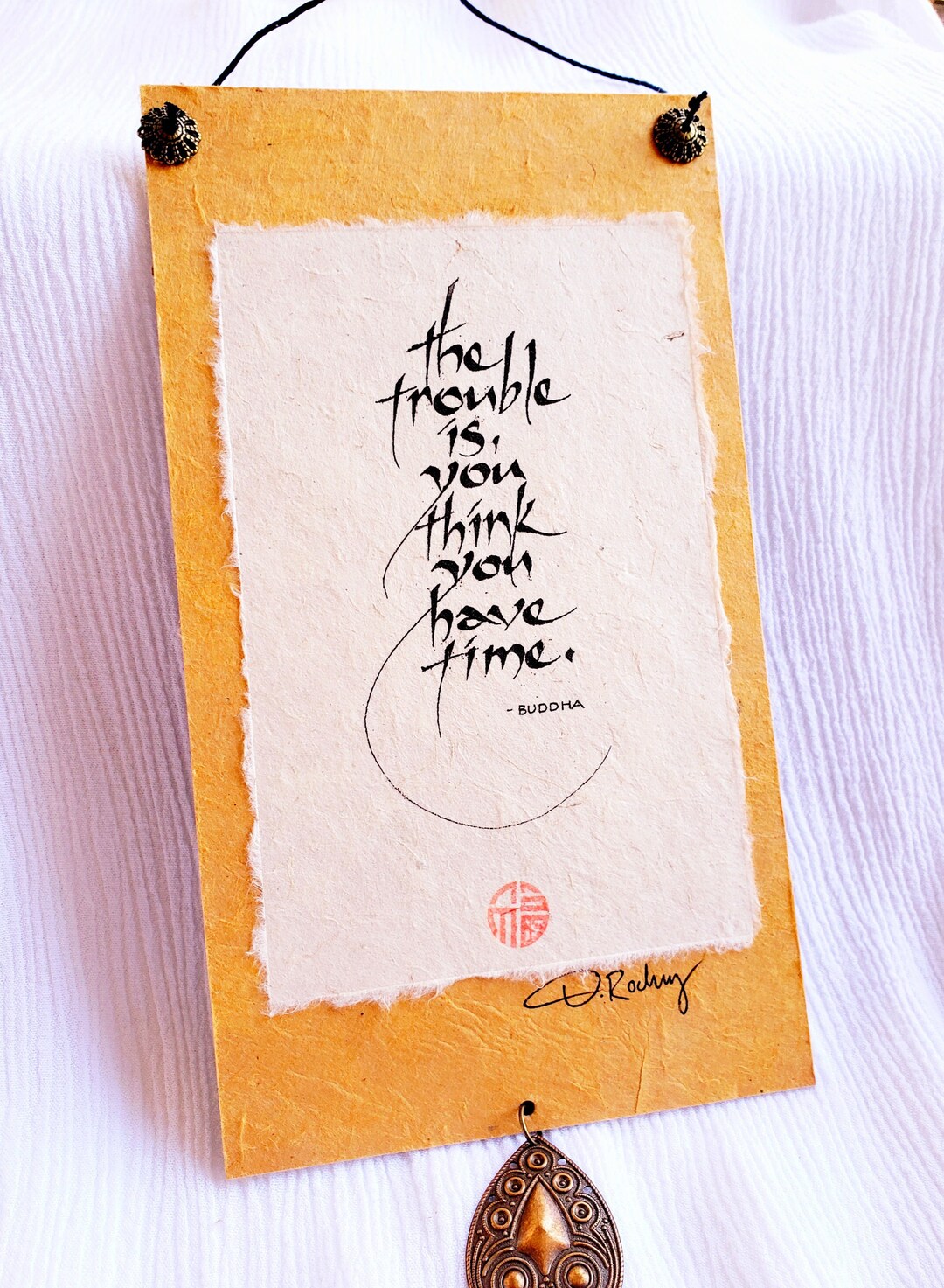 Scroll 'the Trouble Is, You Think You Have Time. buddha Calligraphy ...