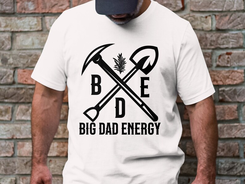 Big Dad Energy Png for Shirts, Gardening Dad Png, Fathers Gift Png ...