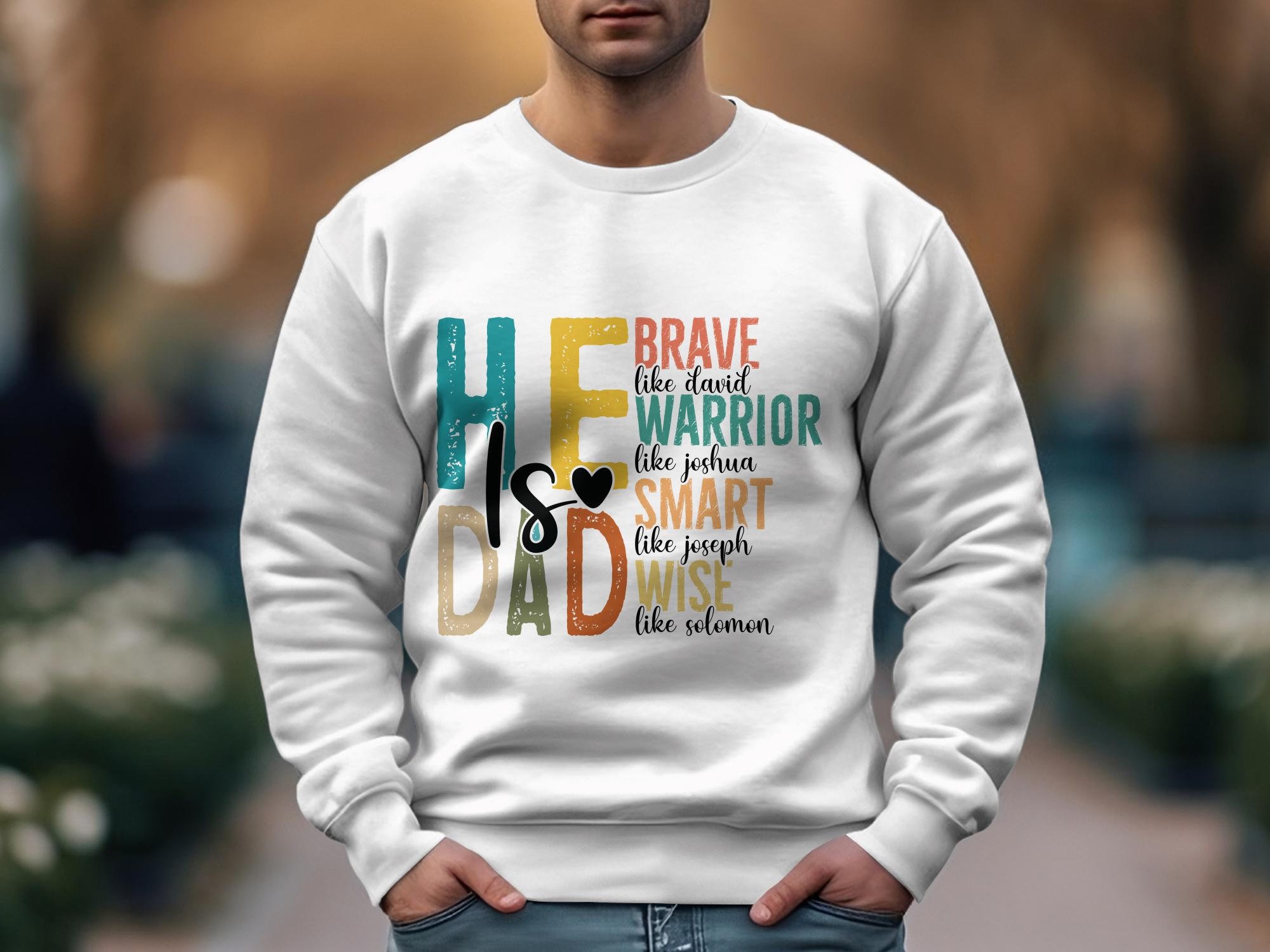He is Dad Png, Funny Dad Png, Father's Day Shirt Png, Bible Verse Png ...