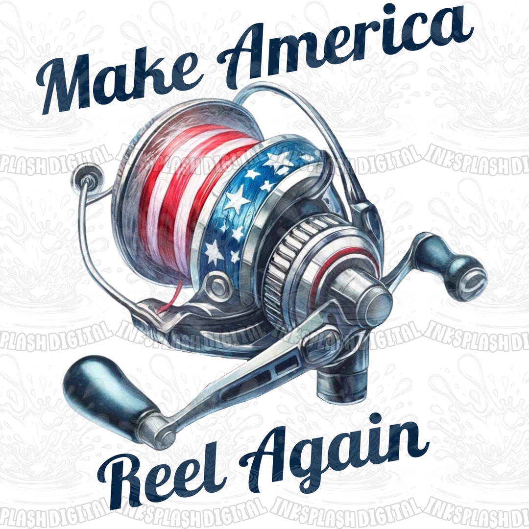 Make America Reel Again, Trump Fishing PNG, Sublimation Design - Etsy
