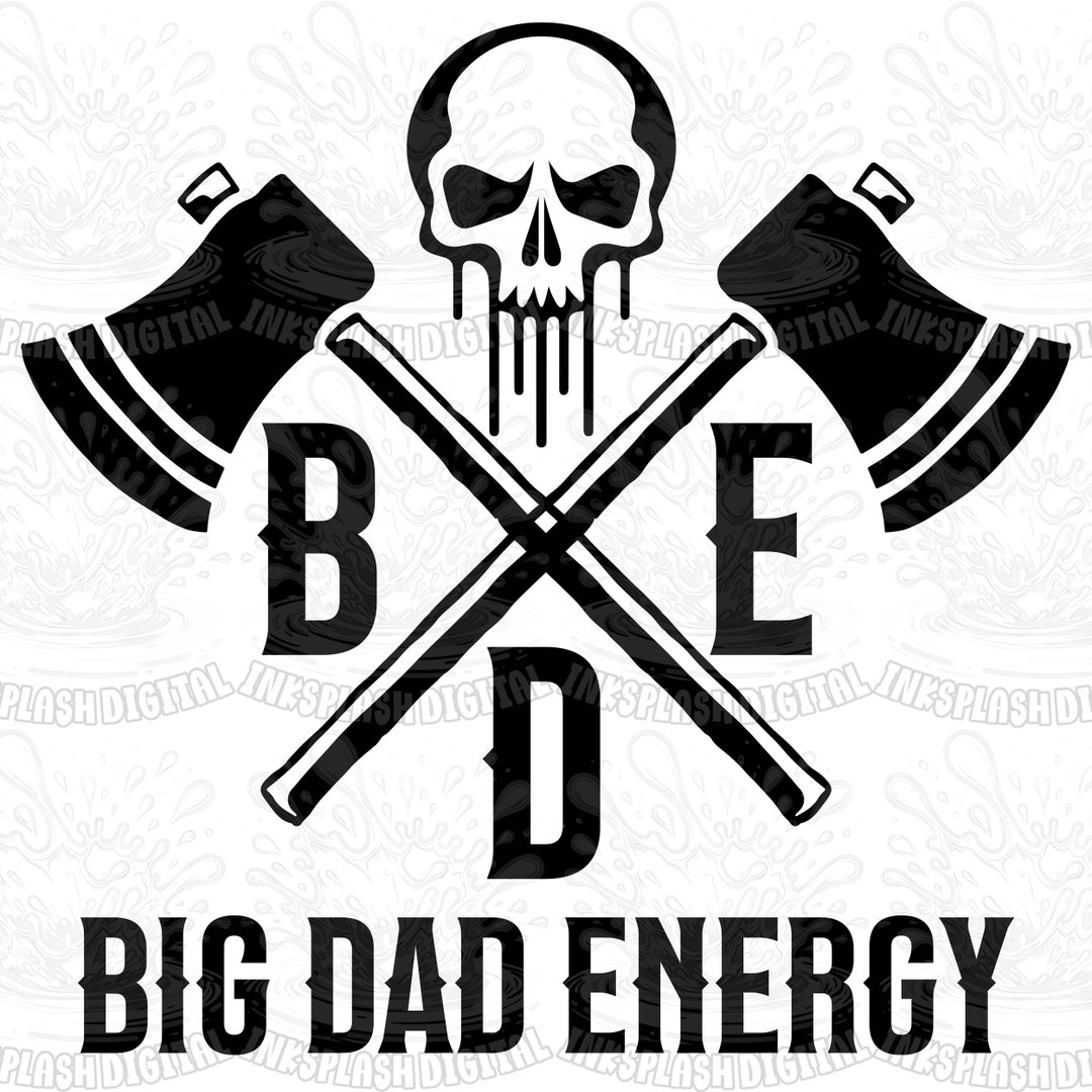 Big Dad Energy Png for Shirts, Fathers Gift Png, Birthday Dad Png ...