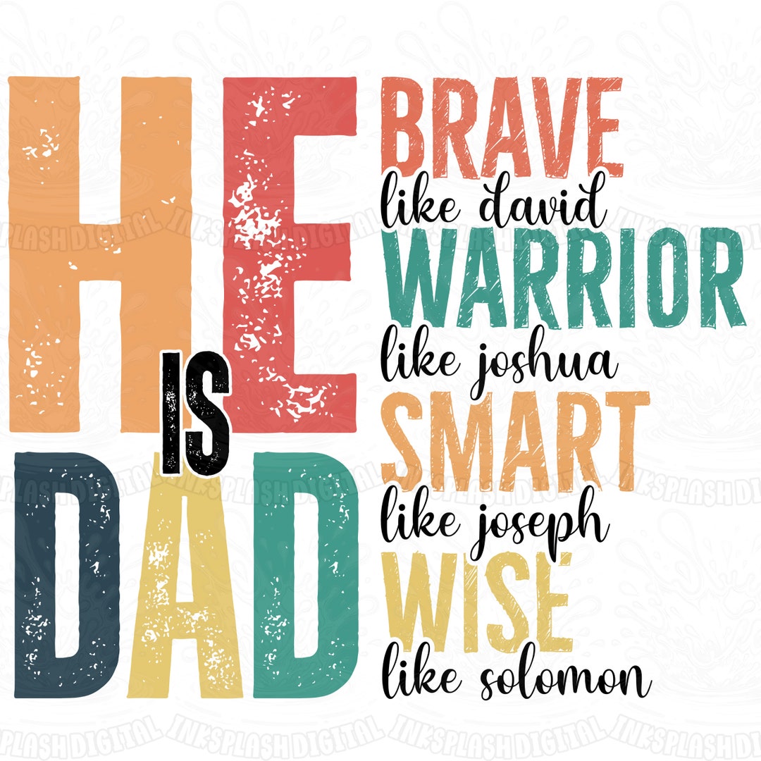 He is Dad Png, Funny Dad Png, Father's Day Shirt Png, Bible Verse Png ...
