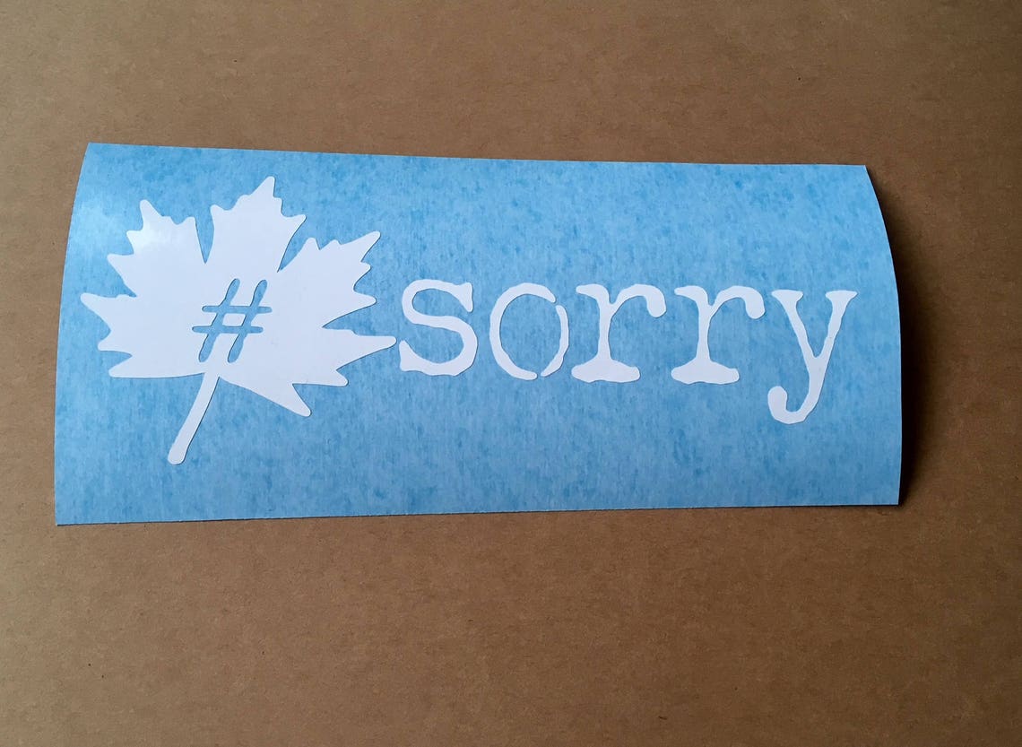 Canadian ' Sorry' Decal Canadian Sorry Vinyl Decal - Etsy