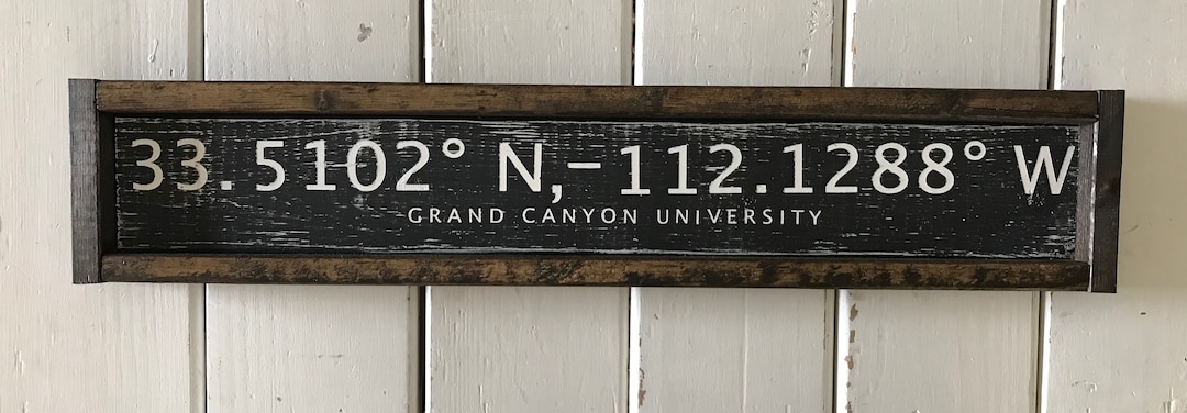Grand Canyon University | (GCU) | Longitude and Latitude Sign | Rustic ...