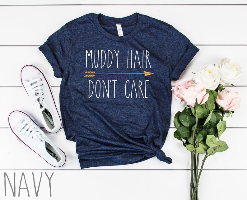 Muddy Hair Don't Care Cute Funny Mudding Shirt Mudding - Etsy