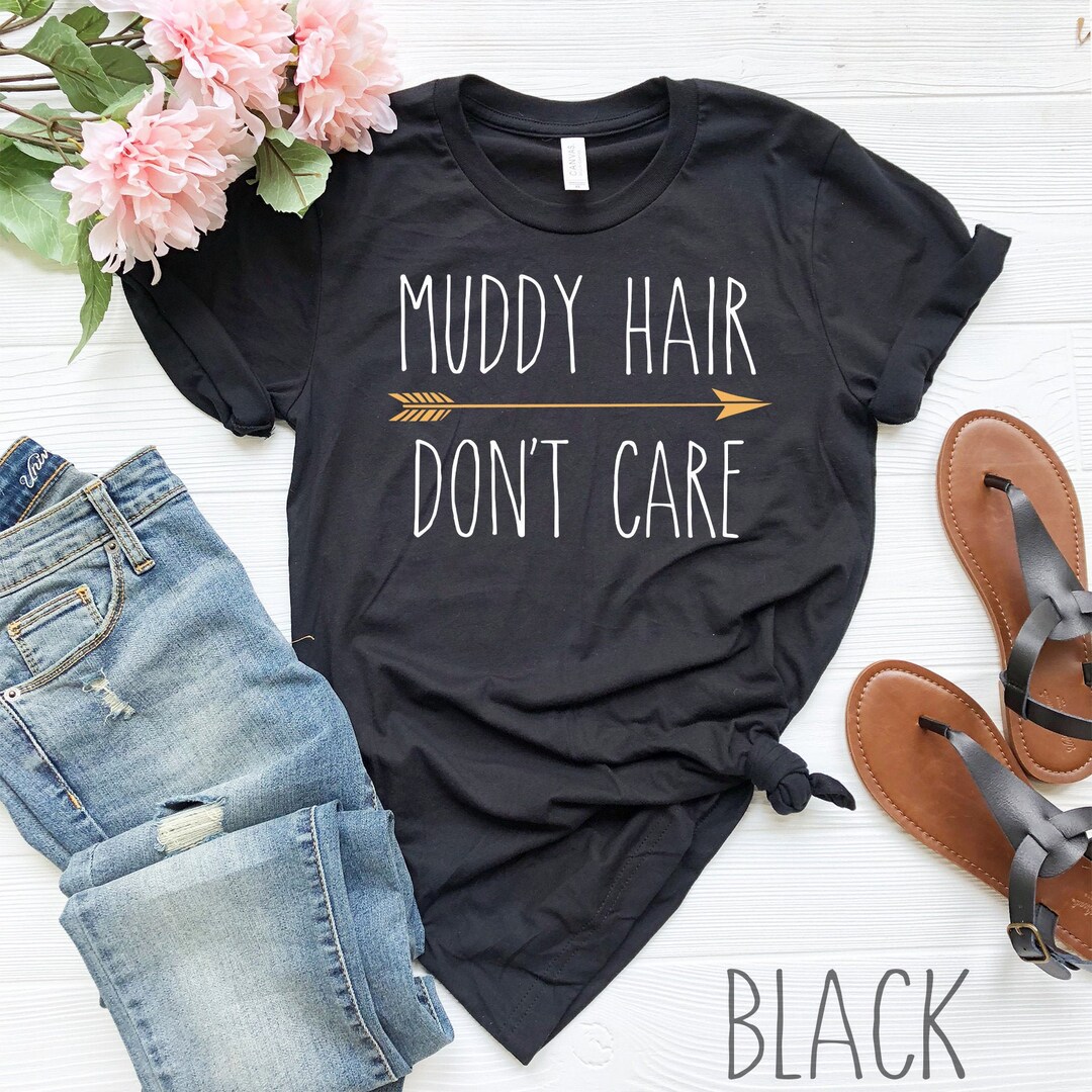 Muddy Hair Don't Care | Cute Funny Mudding Shirt | Mudding Gift | ATV ...