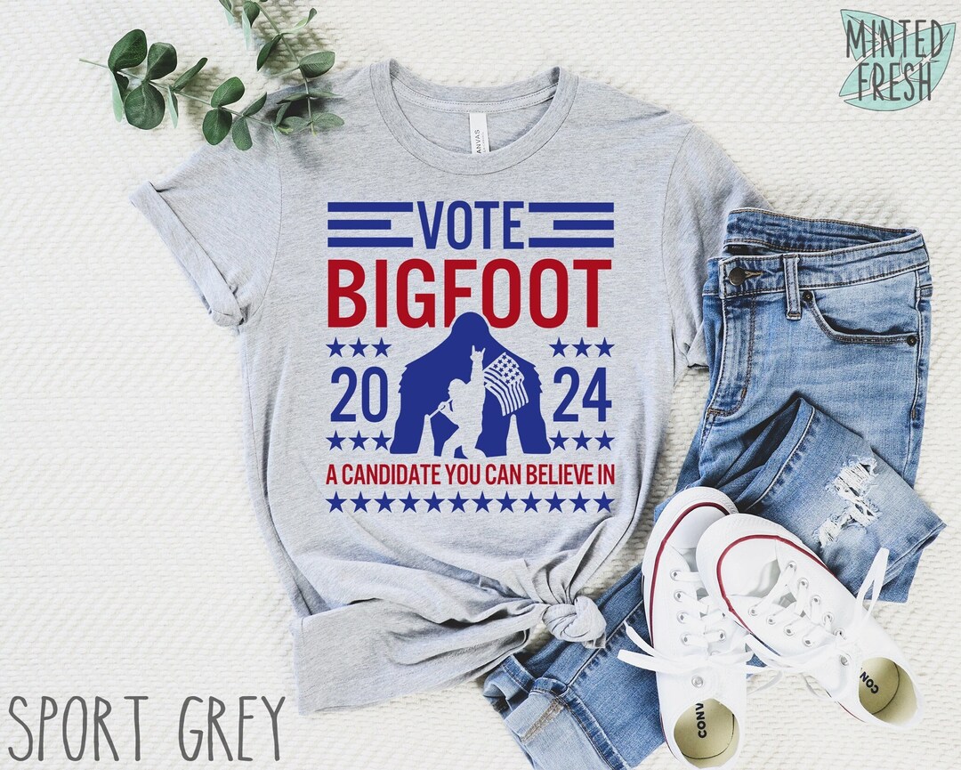 Vote Bigfoot Shirt, Funny Bigfoot for President Shirt, Funny 2024 ...